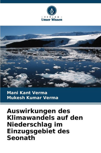 Auswirkungen des Klimawandels auf den Niederschlag im Einzugsgebiet des Seonath by Mani Kant ...