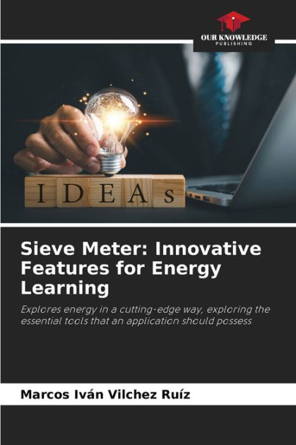 Sieve Meter: Innovative Features for Energy Learning by Marcos Ivïn ...