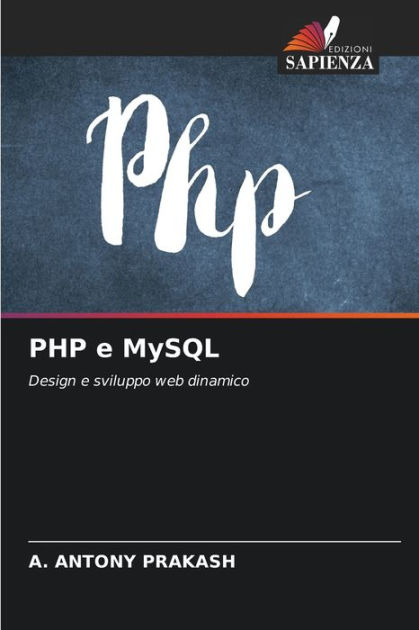 PHP e MySQL by A Antony Prakash, Paperback | Barnes & Noble®