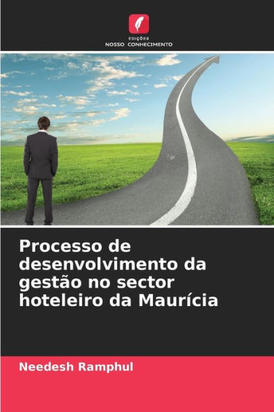 Processo de desenvolvimento da gestï¿½o no sector hoteleiro da Maurï ...
