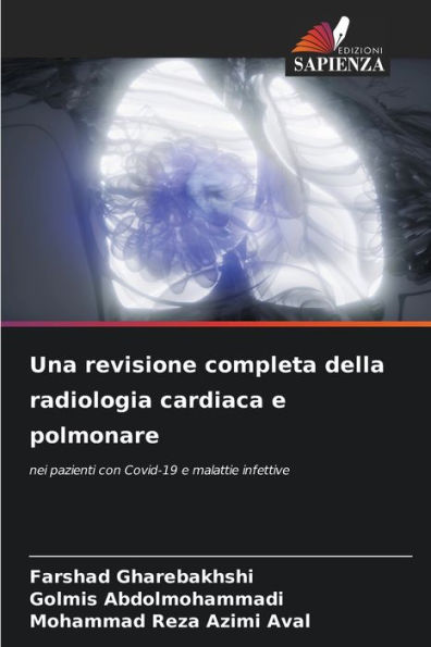 Una revisione completa della radiologia cardiaca e polmonare by Farshad ...
