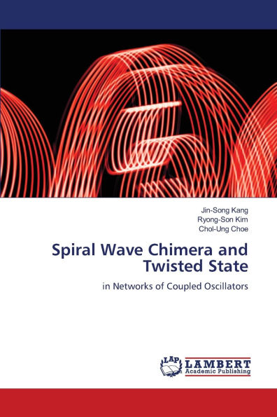 Spiral Wave Chimera and Twisted State by Jin-Song Kang, Ryong-Son Kim ...