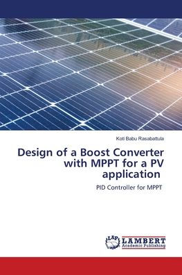 Design of a Boost Converter with MPPT for a PV application by Koti Babu ...