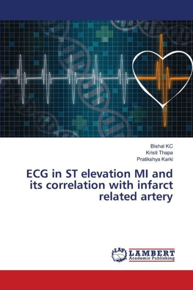 ECG in ST elevation MI and its correlation with infarct related artery by Bishal Kc, Kristi ...