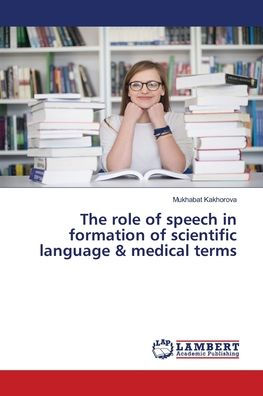 The role of speech in formation of scientific language & medical terms ...
