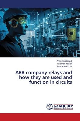 ABB company relays and how they are used and function in circuits by ...