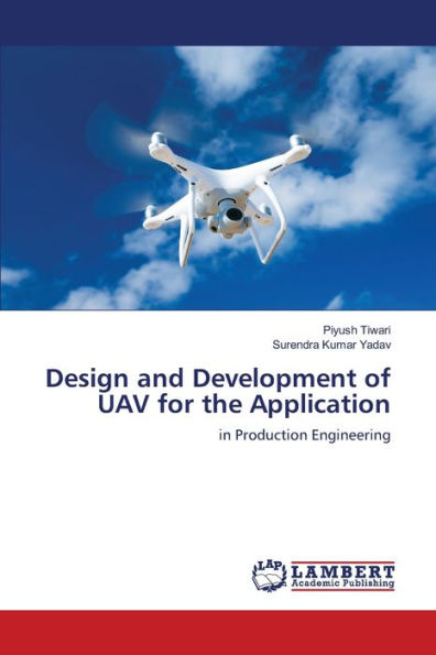 Design and Development of UAV for the Application by Piyush Tiwari ...