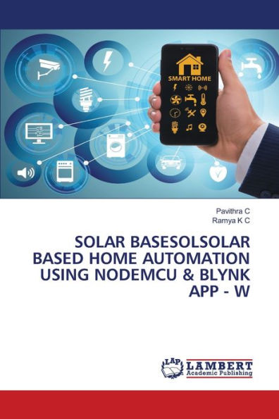 Solar Basesolsolar Based Home Automation Using Nodemcu & Blynk App - W ...