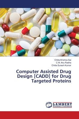 Computer Assisted Drug Design [CADD] for Drug Targeted Proteins by ...