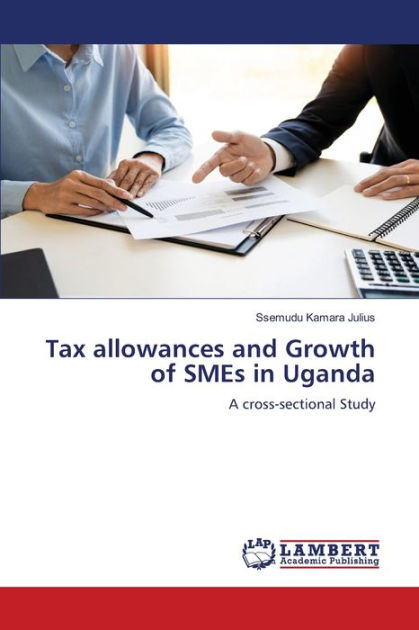 Tax allowances and Growth of SMEs in Uganda by Ssemudu Kamara Julius ...