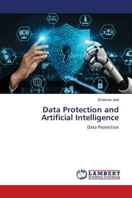Data Protection and Artificial Intelligence by Shobhna Jeet, Paperback ...