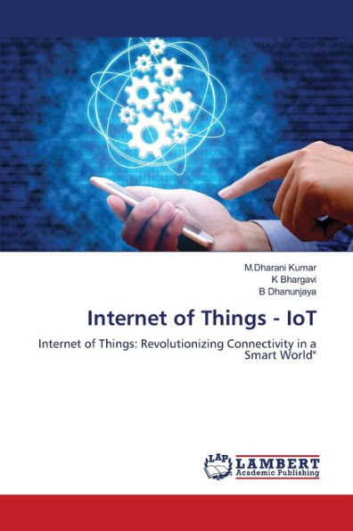 Internet of Things - IoT by M Dharani Kumar, K Bhargavi, B Dhanunjaya, Paperback | Barnes & Noble®