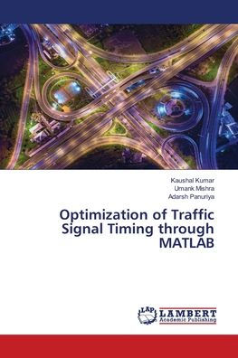 Optimization of Traffic Signal Timing through MATLAB by Kaushal Kumar ...