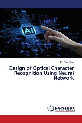 Design of Optical Character Recognition Using Neural Network by Rakhi Dua, Paperback | Barnes ...