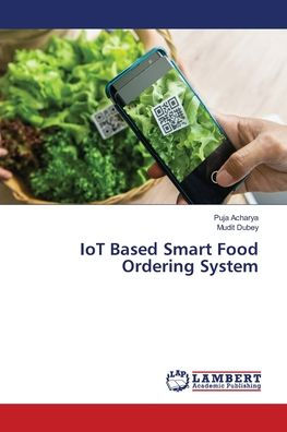 IoT Based Smart Food Ordering System by Puja Acharya, Mudit Dubey ...