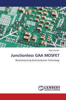 Junctionless GAA MOSFET by Rajni Gautam, Paperback | Barnes & Noble®