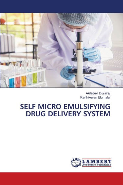 Self Micro Emulsifying Drug Delivery System By Akiladevi Durairaj Karthikeyan Elumalai