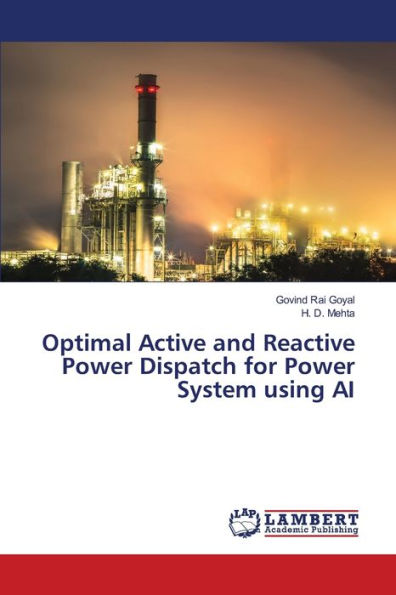 Optimal Active And Reactive Power Dispatch For Power System Using Ai By Govind Rai Goyal H D