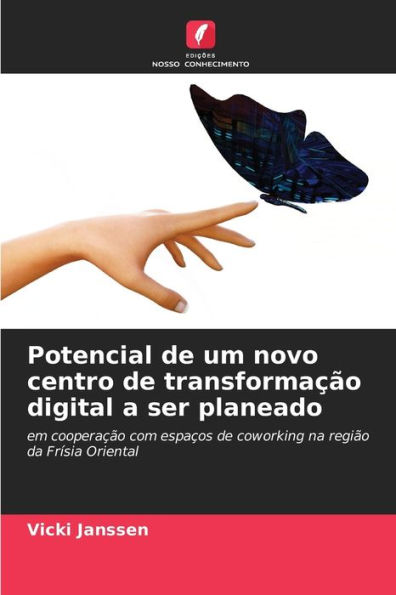 Potencial de um novo centro de transformaï¿½ï¿½o digital a ser planeado ...