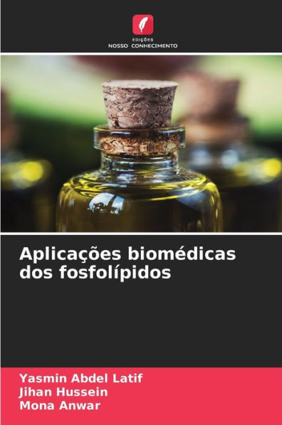Aplicaï¿½ï¿½es biomï¿½dicas dos fosfolï¿½pidos by Yasmin Abdel Latif ...