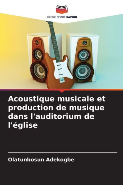 Acoustique musicale et production de musique dans l'auditorium de l'ï ...