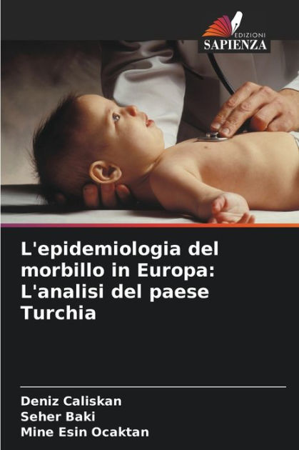 L'epidemiologia del morbillo in Europa: L'analisi del paese Turchia by ...
