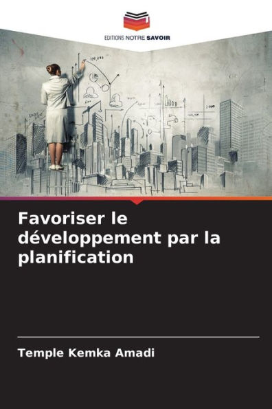 Favoriser le dï¿½veloppement par la planification by Temple Kemka Amadi, Paperback | Barnes & Noble®