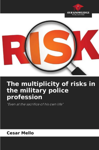 The multiplicity of risks in the military police profession by Cesar ...