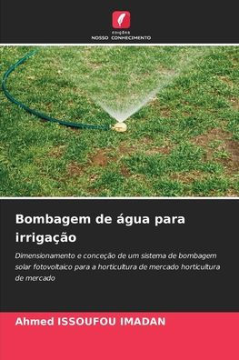 Bombagem de ï¿½gua para irrigaï¿½ï¿½o by Ahmed Issoufou Imadan ...