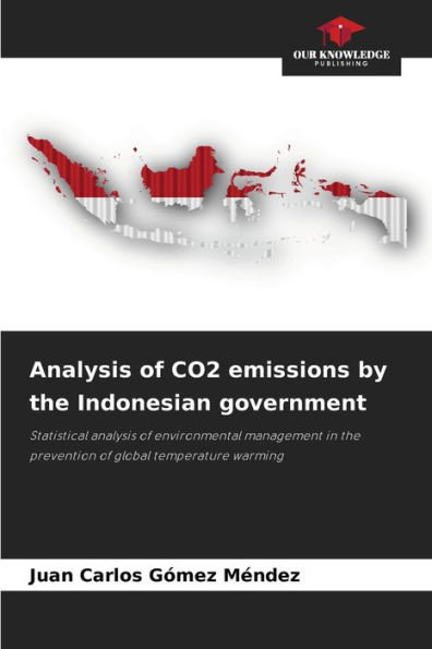 Analysis of CO2 emissions by the Indonesian government by Juan Carlos Gïmez Mïndez, Paperback ...