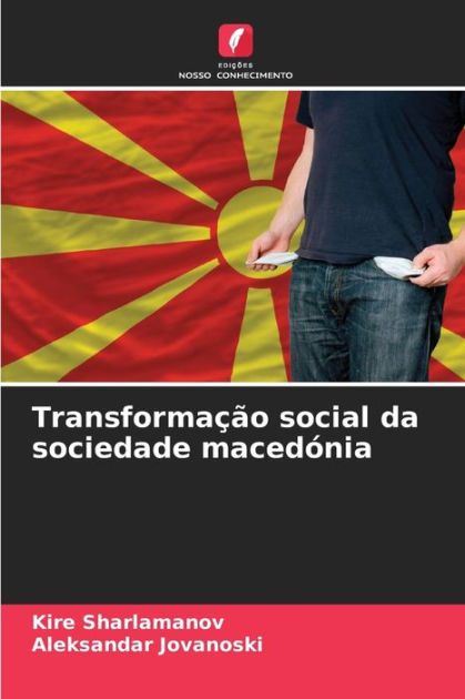 Transformaï¿½ï¿½o social da sociedade macedï¿½nia by Kire Sharlamanov ...