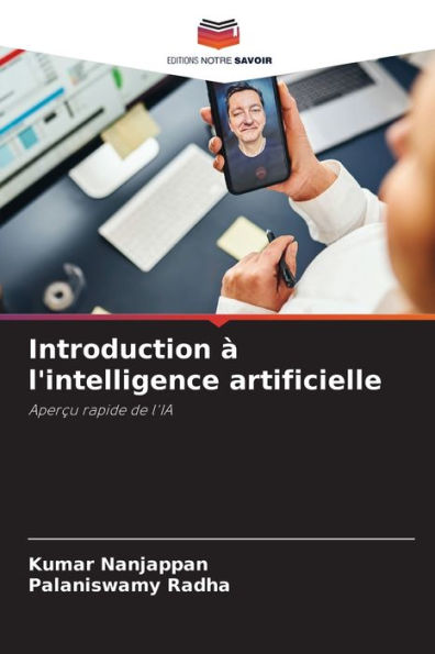 Introduction ï¿½ l'intelligence artificielle by Kumar Nanjappan, Palaniswamy Radha, Paperback ...