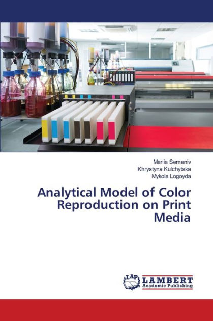 Analytical Model of Color Reproduction on Print Media by Mariia Semeniv ...