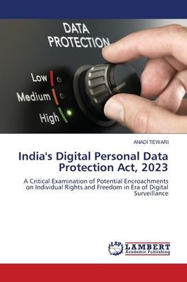 India's Digital Personal Data Protection Act, 2023 by Anadi Tewari, Paperback | Barnes & Noble®