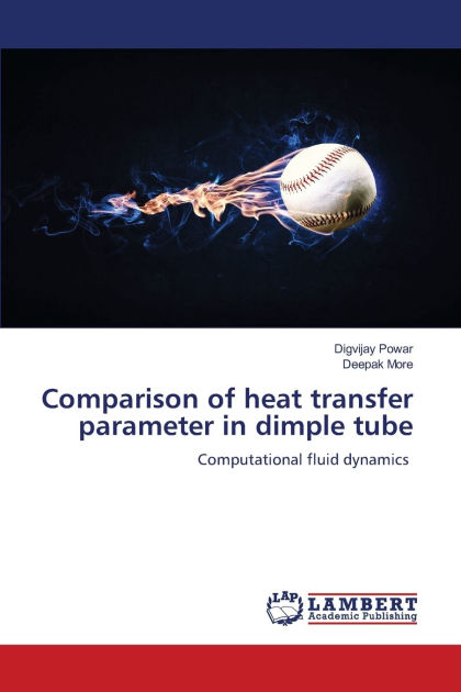 Comparison of heat transfer parameter in dimple tube by Digvijay Powar ...