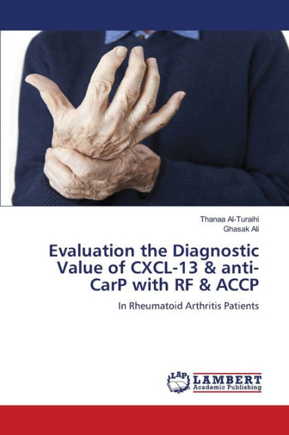 Evaluation the Diagnostic Value of CXCL-13 & anti-CarP with RF & ACCP ...