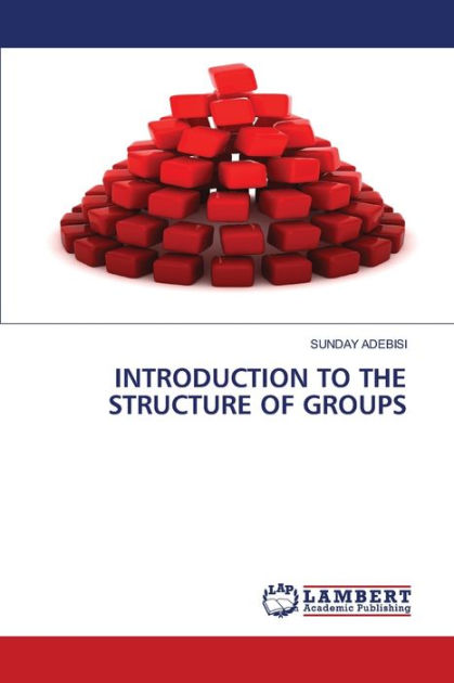 Introduction to the Structure of Groups by Sunday Adebisi, Paperback ...