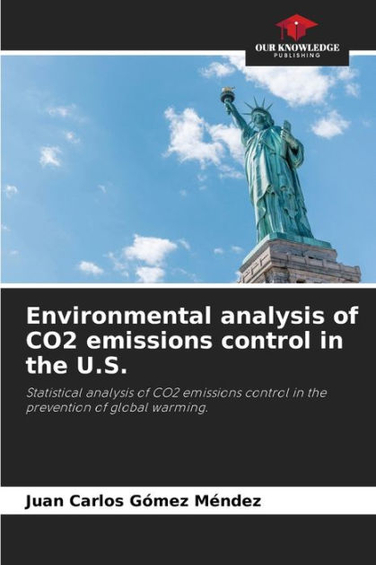 Environmental analysis of CO2 emissions control in the U.S. by Juan ...
