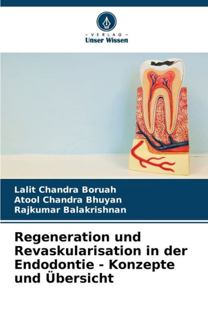 Regeneration und Revaskularisation in der Endodontie - Konzepte und ï ...