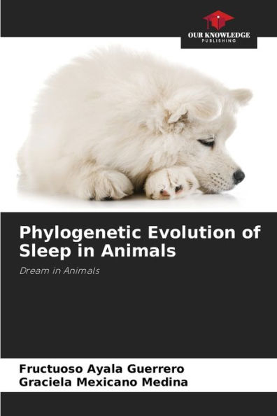 Phylogenetic Evolution of Sleep in Animals by Fructuoso Ayala Guerrero ...