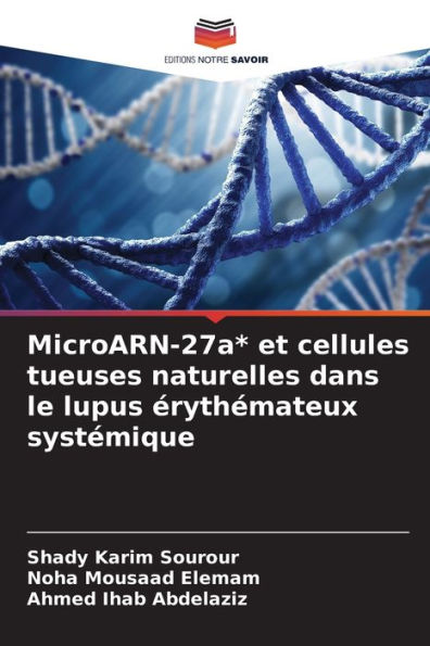 MicroARN-27a* et cellules tueuses naturelles dans le lupus ï¿½rythï ...