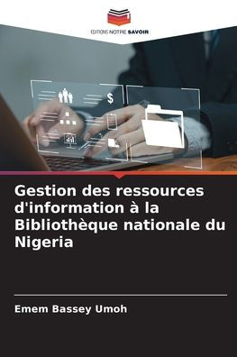 Gestion des ressources d'information ï¿½ la Bibliothï¿½que nationale du ...