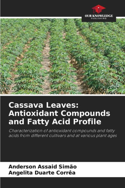 Cassava Leaves: Antioxidant Compounds and Fatty Acid Profile by ...