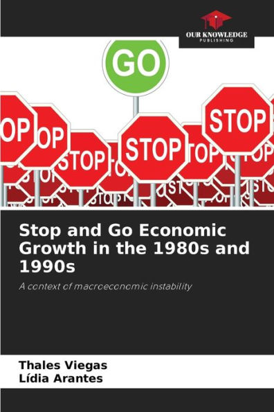 Stop and Go Economic Growth in the 1980s and 1990s by Thales Viegas ...