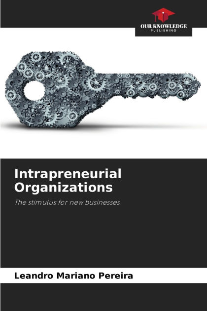 Intrapreneurial Organizations by Leandro Mariano Pereira, Paperback ...