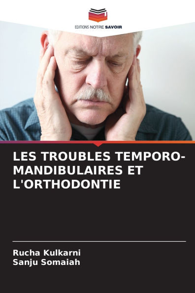 Les Troubles Temporo-Mandibulaires Et l'Orthodontie by Rucha Kulkarni ...