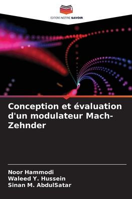 Conception et ï¿½valuation d'un modulateur Mach-Zehnder by Noor Hammodi ...