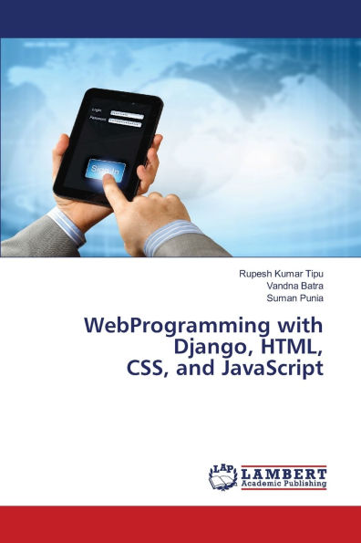 WebProgramming with Django, HTML, CSS, and JavaScript by Rupesh Kumar Tipu, Vandna Batra, Suman ...
