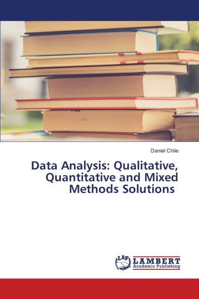 Data Analysis: Qualitative, Quantitative and Mixed Methods Solutions by ...
