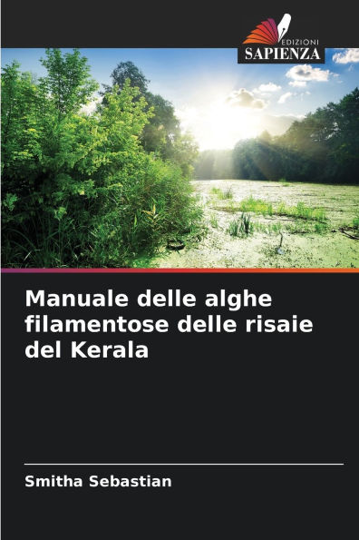 Manuale delle alghe filamentose delle risaie del Kerala by Smitha ...